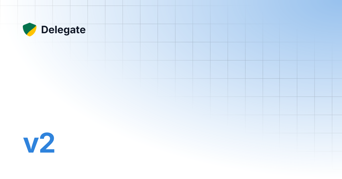 v2 | Delegate